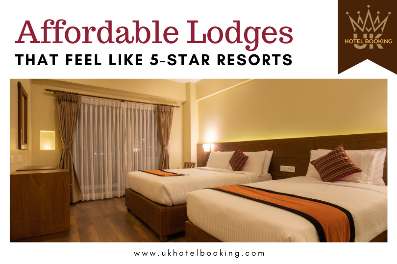 The Ultimate Guide To Affordable Lodges That Feel Like 5-Star Hotels