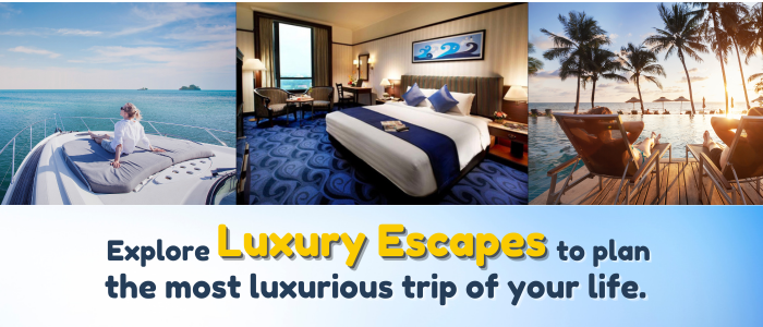 Explore Luxury Escapes To Plan The Most Luxurious Trip Of Your Life.