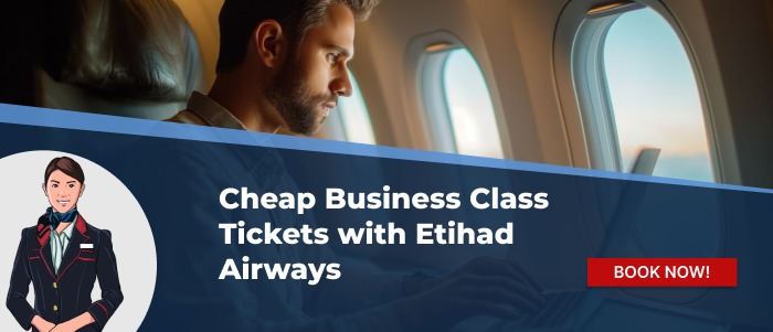 Cheap Business Class Tickets With Etihad Airways